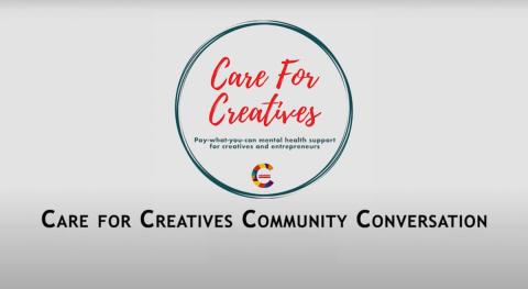 Watch the "Care for Creatives Community Conversations" | CCSC | GW